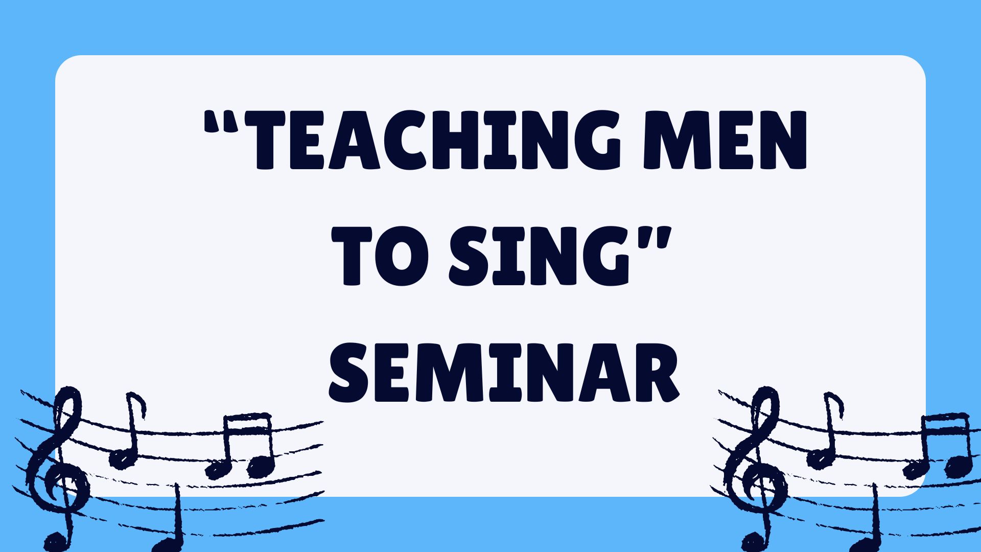 Men-It's Time to Sing! | West Conroe Baptist Church